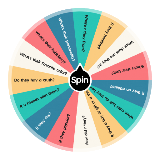 15 questions for guessing a friend’s crush | Spin the Wheel - Random Picker