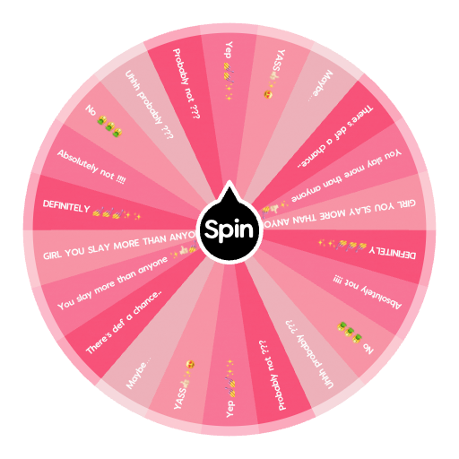 Do you slay? | Spin the Wheel - Random Picker