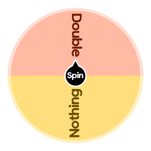 Double or nothing | Spin the Wheel - Random Picker