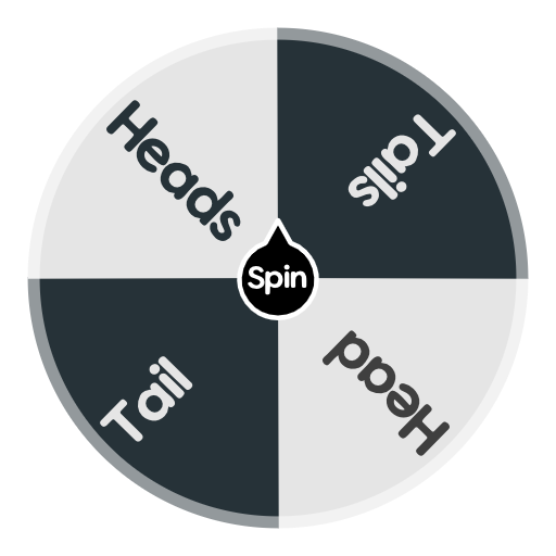 Flip a coin, you got... | Spin The Wheel - Random Picker