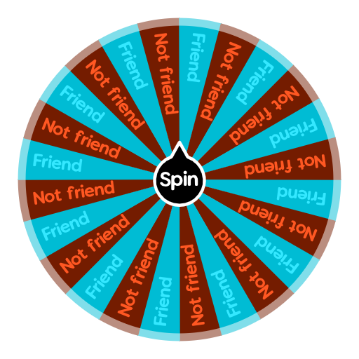 Friend or not | Spin the Wheel - Random Picker