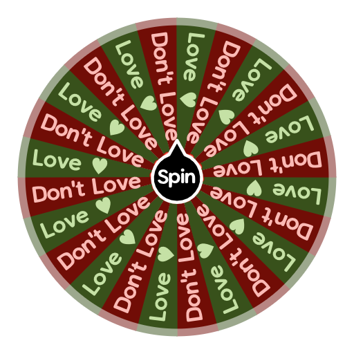 Love or Don't Love | Spin the Wheel - Random Picker