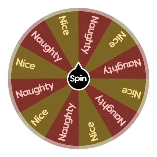 NAUGHTY OR NICE | Spin The Wheel App NAUGHTY OR NICE | Spin The Wheel App