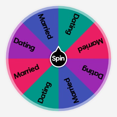 Dating or Married? | Spin The Wheel - Random Picker