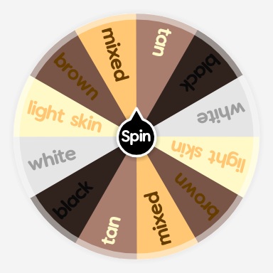skin tone | Spin the Wheel - Random Picker